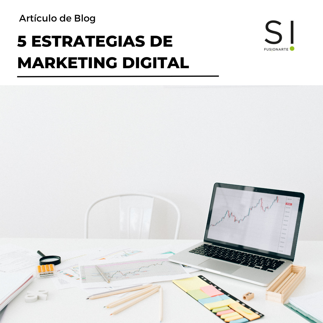 5 Estrategias de Marketing Digital para Impulsar el Crecimiento de Tu Negocio - FUSIONARTE ...
